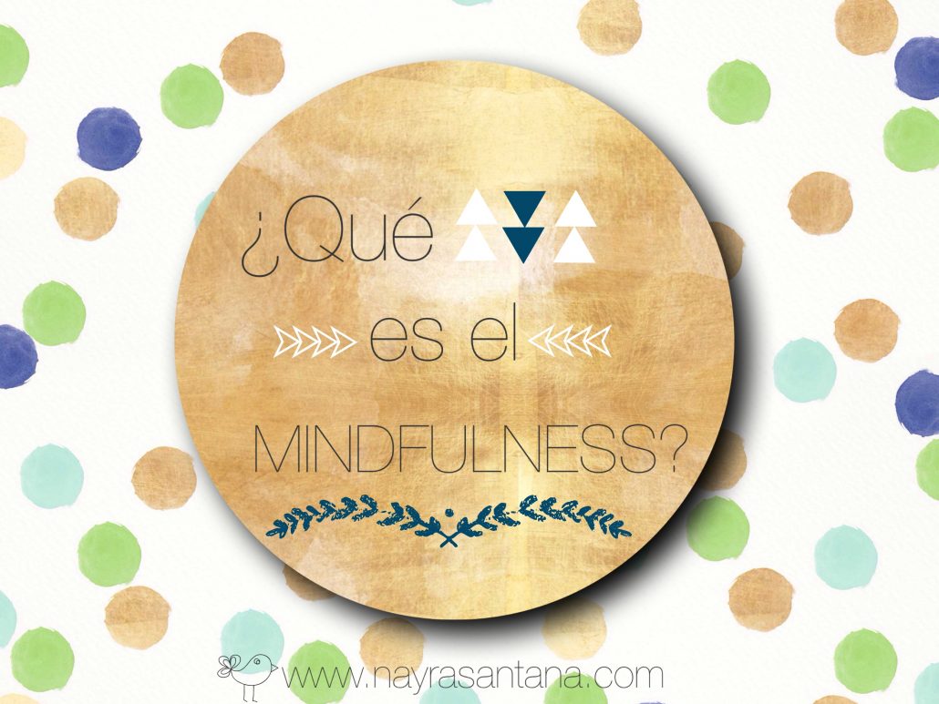 que-es-mindfulness – Nayra Santana